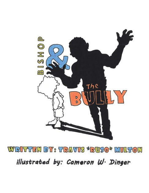Bishop & the Bully by Travis Milton, Cameron W. Dinger | eBook | Barnes ...