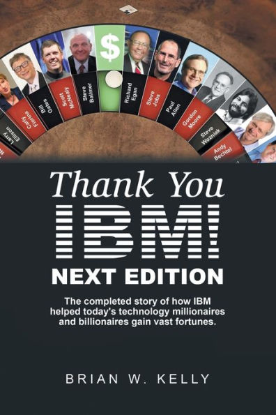 Thank You Ibm! Next Edition: The Completed Story of How Ibm Helped ...
