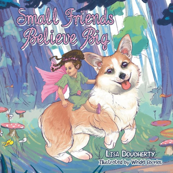 Small Friends Believe Big by Lisa Dougherty, Windel Eborlas, Paperback ...