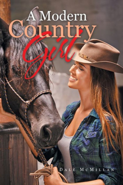 A Modern Country Girl by Dale McMillan, Paperback | Barnes & Noble®