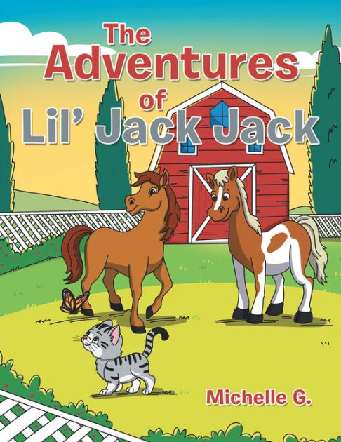 The Adventures of Lil' Jack Jack by Michelle G. | eBook | Barnes & Noble®