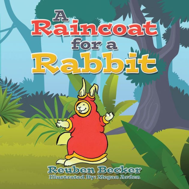 A Raincoat for a Rabbit by Reuben Becker, Megan Arden, Paperback ...