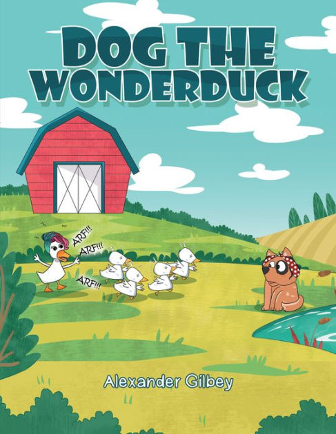 Dog the Wonderduck by Alexander Gilbey | eBook | Barnes & Noble®