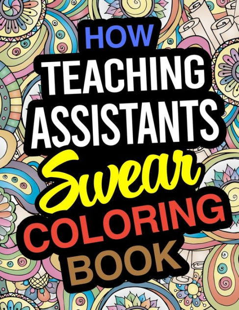 How Teaching Assistants Swear Coloring Book: Teaching Assistant ...