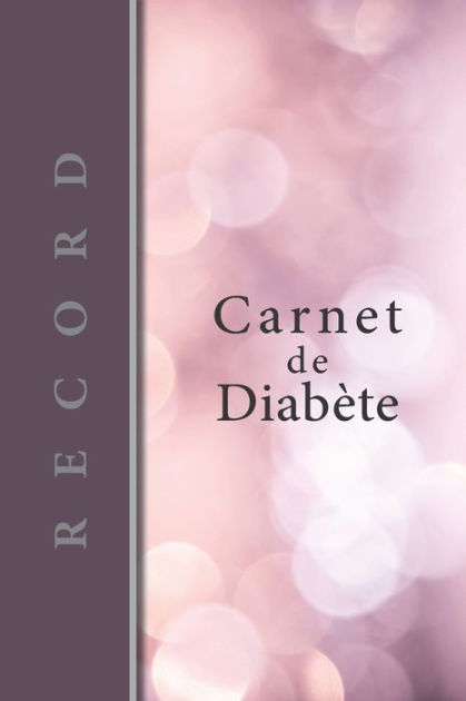 Carnet de Diabï¿½te: Carnet diabetique avec suivi de Glycï¿½mie sur 53 ...
