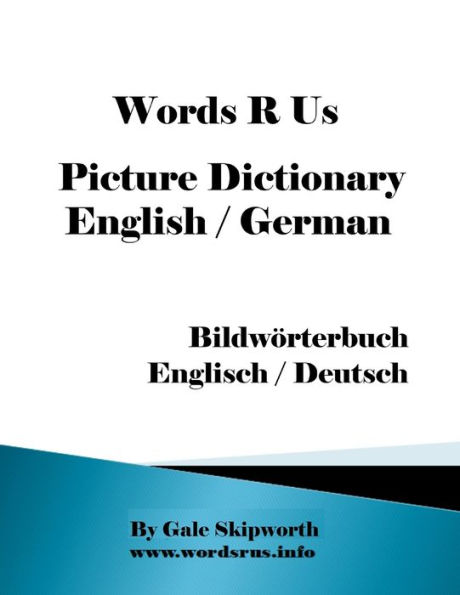 Words R Us Picture Dictionary English / German: Bildwörterbuch Englisch ...