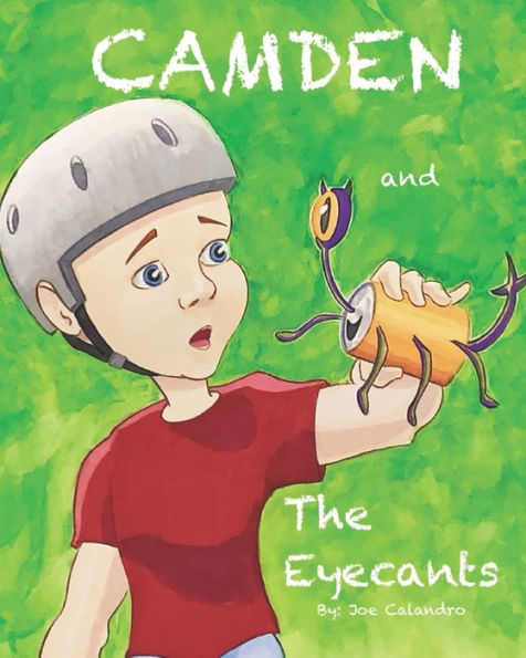Camden and The Eyecants by Joseph Calandro, Tim Stacey, Paperback ...