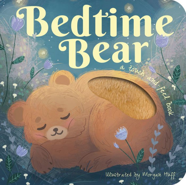 Bedtime Bear by Patricia Hegarty, Morgan Huff, Board Book | Barnes & Noble®