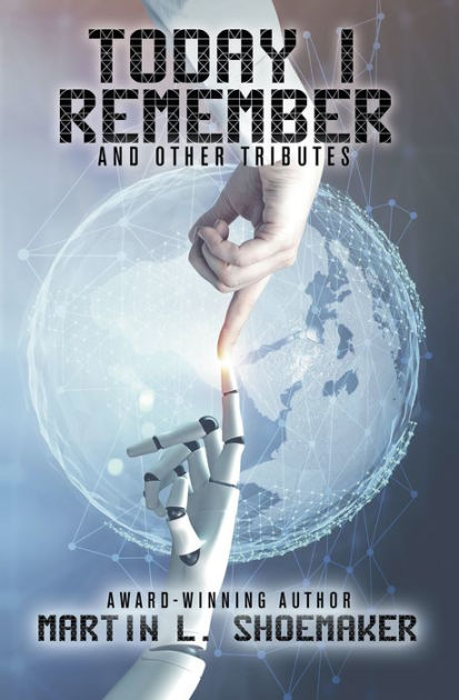 Today I Remember: And Other Tributes by Martin L. Shoemaker | eBook ...