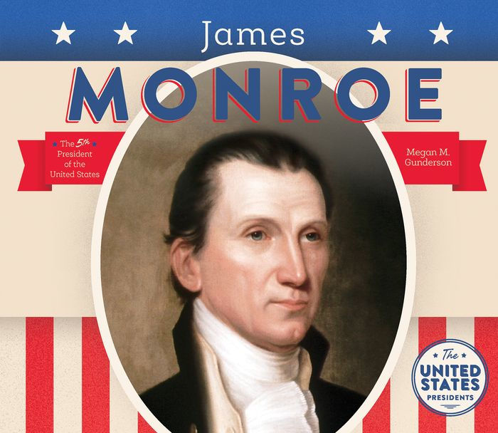James Monroe by Megan M. Gunderson, Hardcover | Barnes & Noble®