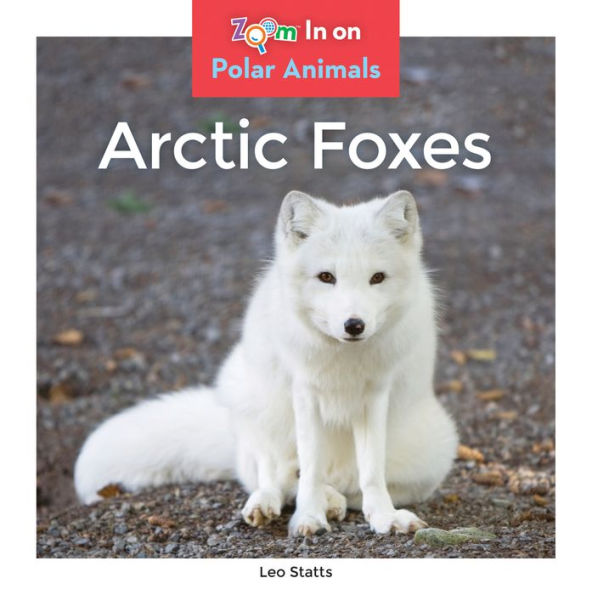 Arctic Foxes by ABDO | eBook | Barnes & Noble®