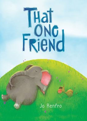 That One Friend by Jo Renfro, A Charming Gift Book That Celebrates ...