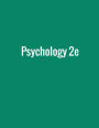 Psychology 2e by Rose M Spielman, William J Jenkins, Marilyn D Lovett ...