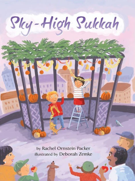 Sky High Sukkah by Rachel Orenstein Packer, Deborah Zemke, Hardcover ...