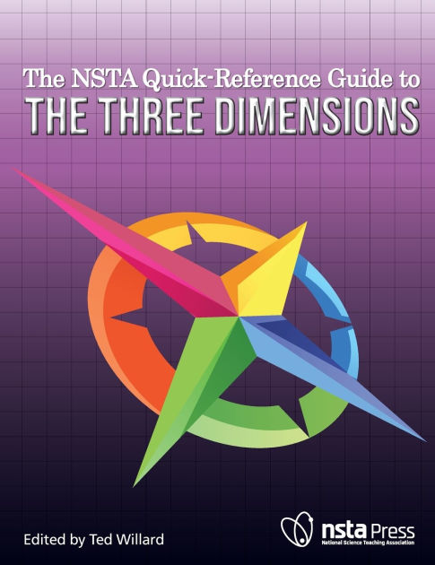 The NSTA Quick-Reference Guide to the Three Dimensions by Ted Willard ...