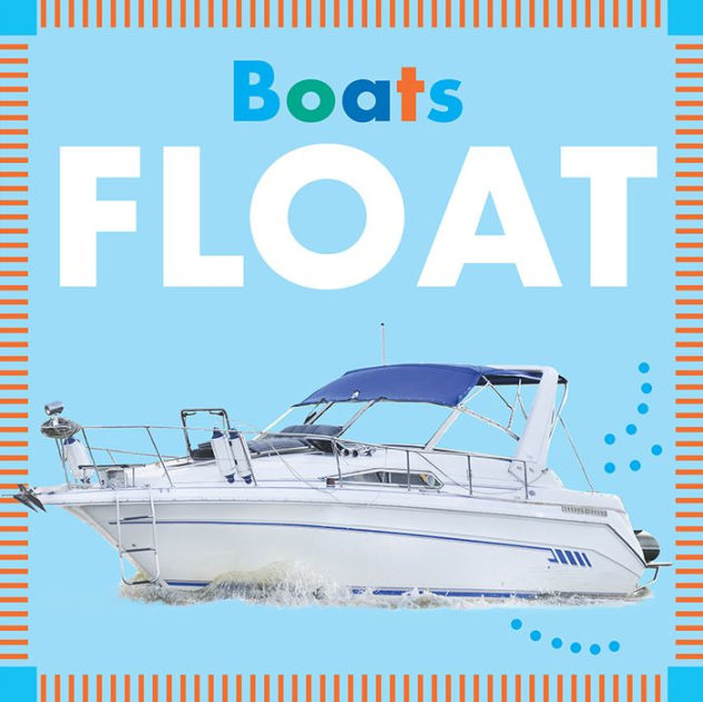Boats Float by Rebecca Glaser, Board Book | Barnes & Noble®