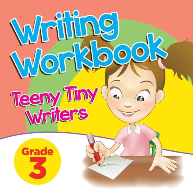 Grade 3 Writing Workbook: Teeny Tiny Writers by Baby Professor ...