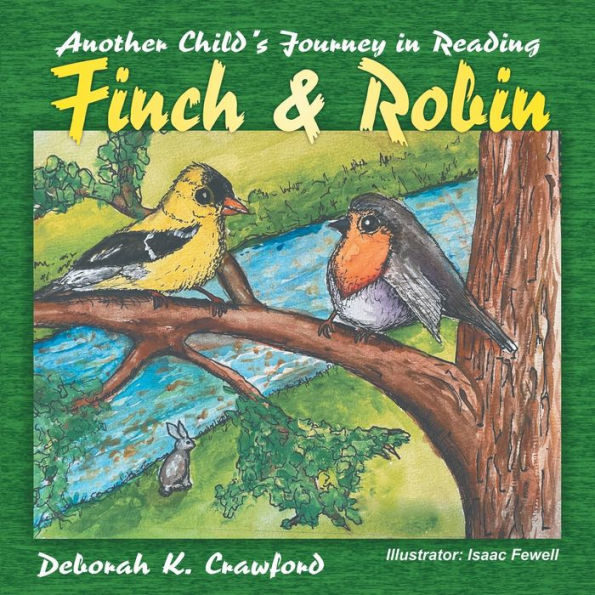 Finch and Robin: Another Child's Journey in Reading by Deborah K ...