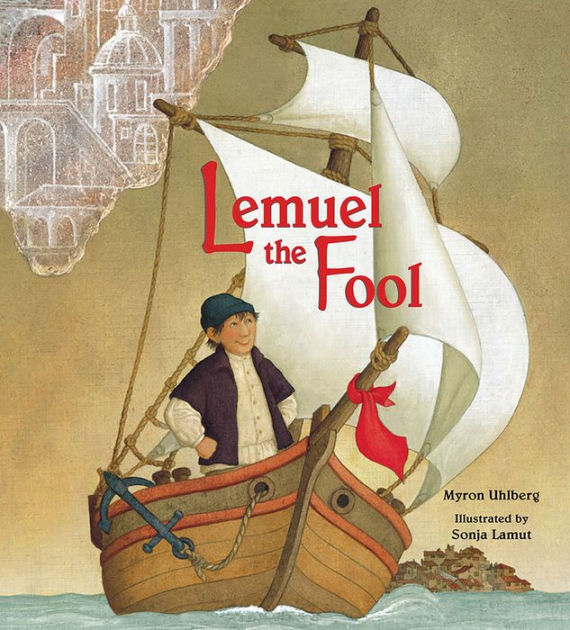 Lemuel the Fool by Myron Uhlberg, Sonja Lamut, Paperback | Barnes & Noble®