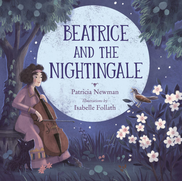 Beatrice and the Nightingale by Patricia Newman, Isabelle Follath ...