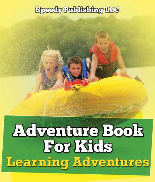 Adventure Book For Kids: Learning Adventures: Learning Is Fun Books ...