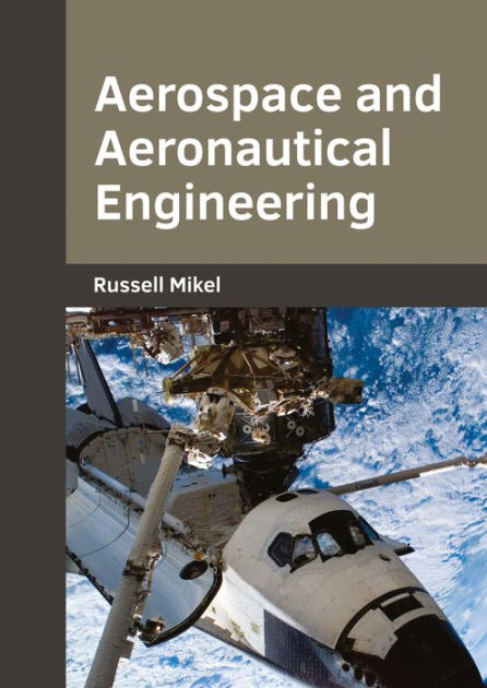 Aerospace and Aeronautical Engineering by Russell Mikel | 9781682853450 ...