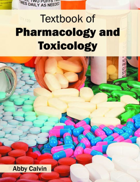 Textbook of Pharmacology and Toxicology by Abby Calvin | 9781682861912 ...