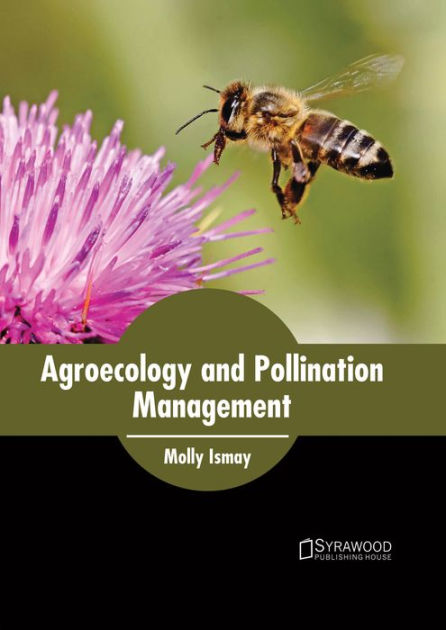 Agroecology and Pollination Management by Molly Ismay, Hardcover ...