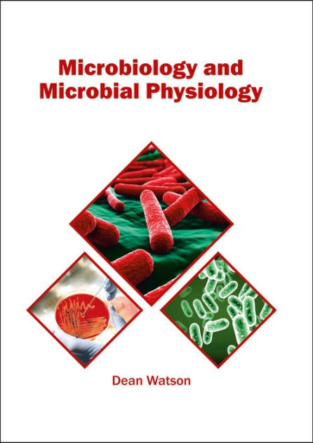 Microbiology and Microbial Physiology by Dean Watson | 9781682864104 ...