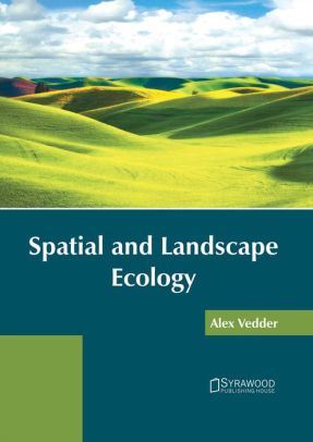 Spatial and Landscape Ecology by Alex Vedder, Hardcover | Barnes & Noble®