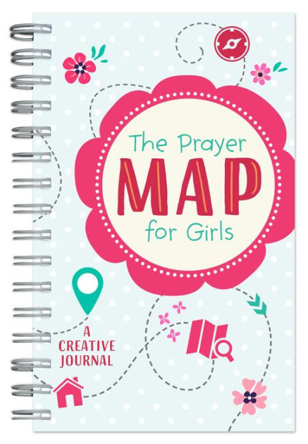 The Prayer Map for Girls: A Creative Journal by Barbour Publishing ...