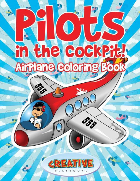 Pilots in the Cockpit! Airplane Coloring Book by Creative Playbooks ...