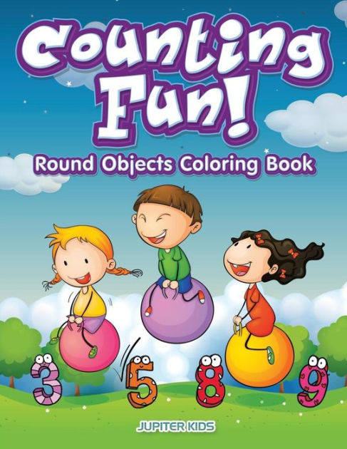 Counting Fun! Round Objects Coloring Book by Jupiter Kids, Paperback ...