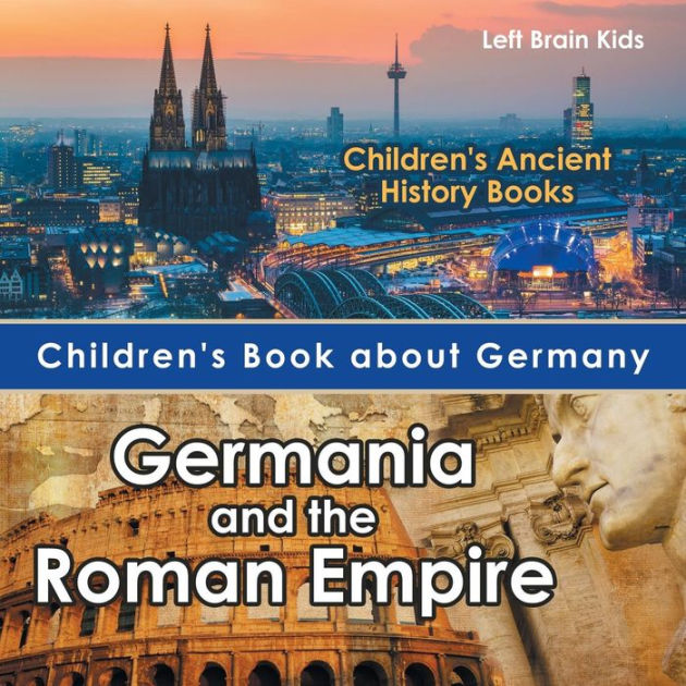 Children's Book about Germany: Germania and the Roman Empire - Children ...