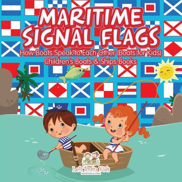 Maritime Signal Flags! How Boats Speak to Each Other (Boats for Kids ...