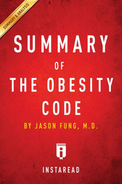Summary of The Obesity Code: by Jason Fung Includes Analysis by ...