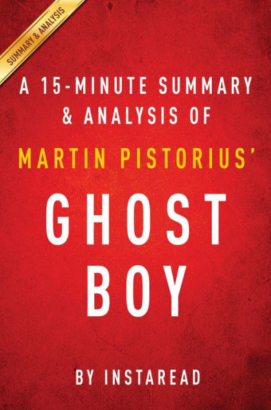 Summary of Ghost Boy: by Martin Pistorius Includes Analysis by ...