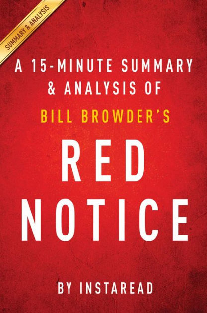 Summary of Red Notice: by Bill Browder Includes Analysis by Instaread ...