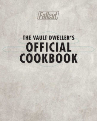 Fallout: The Vault Dweller's Official Cookbook by Victoria Rosenthal ...