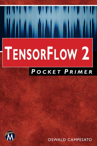 TensorFlow 2 Pocket Primer by Oswald Campesato | eBook | Barnes & Noble®