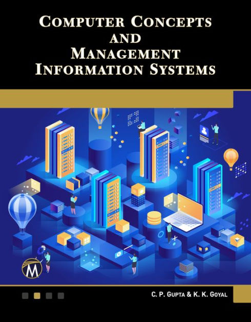 Computer Concepts and Management Information Systems by C. P. Gupta, K ...