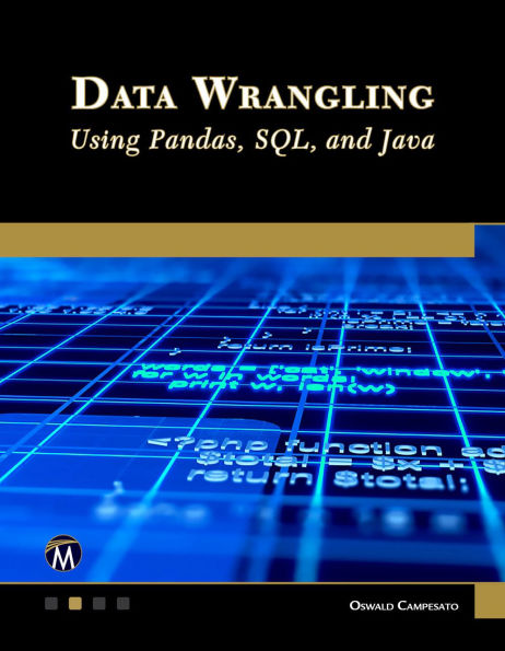 Data Wrangling Using Pandas, SQL, and Java by Oswald Campesato, Paperback | Barnes & Noble®