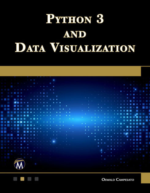Python 3 and Data Visualization by Oswald Campesato, Paperback | Barnes ...