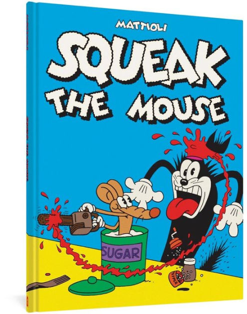 Squeak the Mouse by Massimo Mattioli, Hardcover | Barnes & Noble®