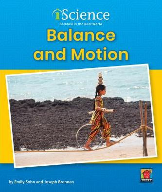 Balance and Motion by Emily Sohn, Joseph Brennan, Paperback | Barnes ...