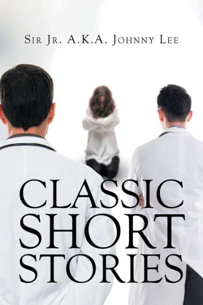 Classic Short Stories by A K a Johnny Lee Jr, Paperback | Barnes & Noble®