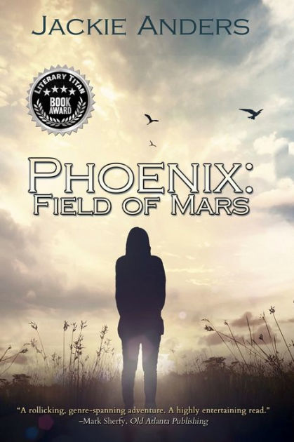 Phoenix: Field Of Mars by Jackie Anders, Paperback | Barnes & Noble®