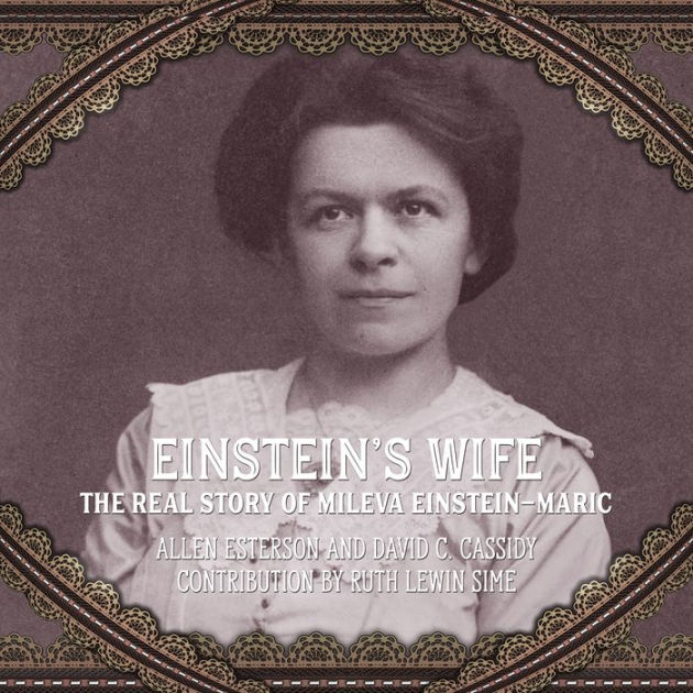 Einstein's Wife: The Real Story of Mileva Einstein-Maric by Allen ...