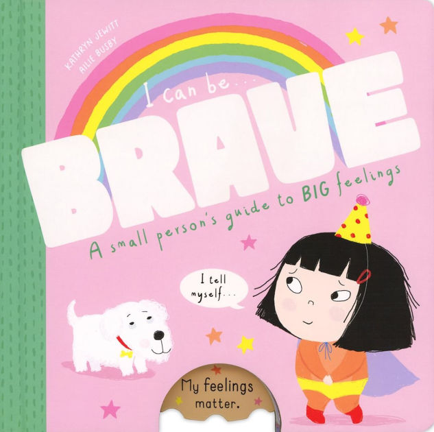 I Can Be Brave by Kathryn Jewitt, Ailie Busby, Board Book | Barnes & Noble®
