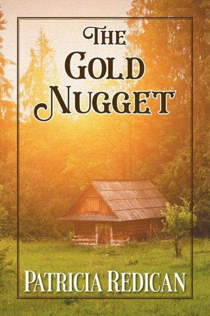 The Gold Nugget by Patricia Redican, Paperback | Barnes & Noble®